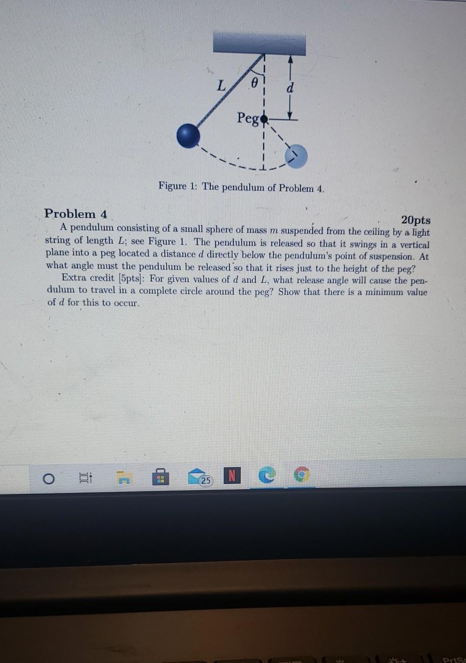 Solved 0 Peg: Figure 1: The pendulum of Problem 4. Problem 4 | Chegg.com