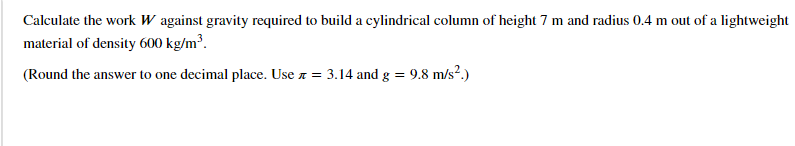 Solved Calculate the work W ﻿against gravity required to | Chegg.com