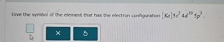 Solved Give the symbol of the element that has the electron | Chegg.com