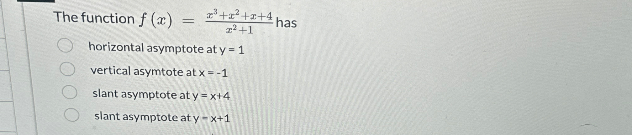 Solved The function f(x)=x3+x2+x+4x2+1 ﻿hashorizontal | Chegg.com