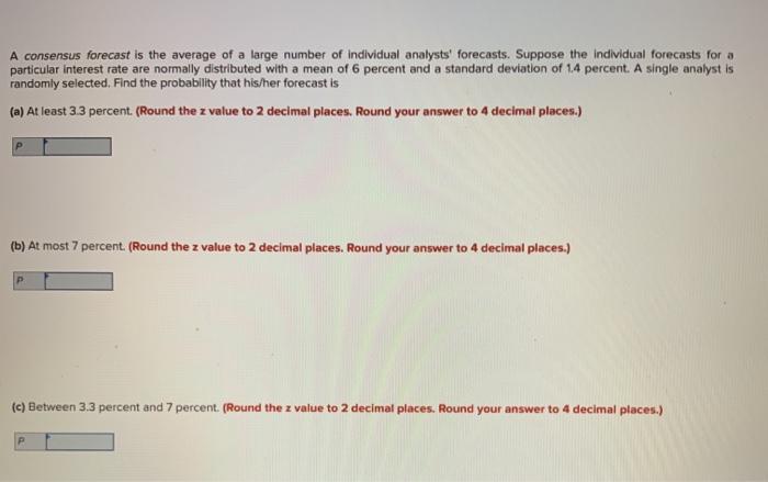 Solved A consensus forecast is the average of a large number | Chegg.com