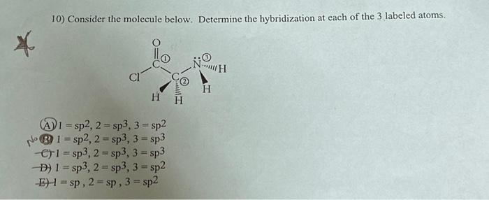 Solved 10) Consider the molecule below. Determine the | Chegg.com