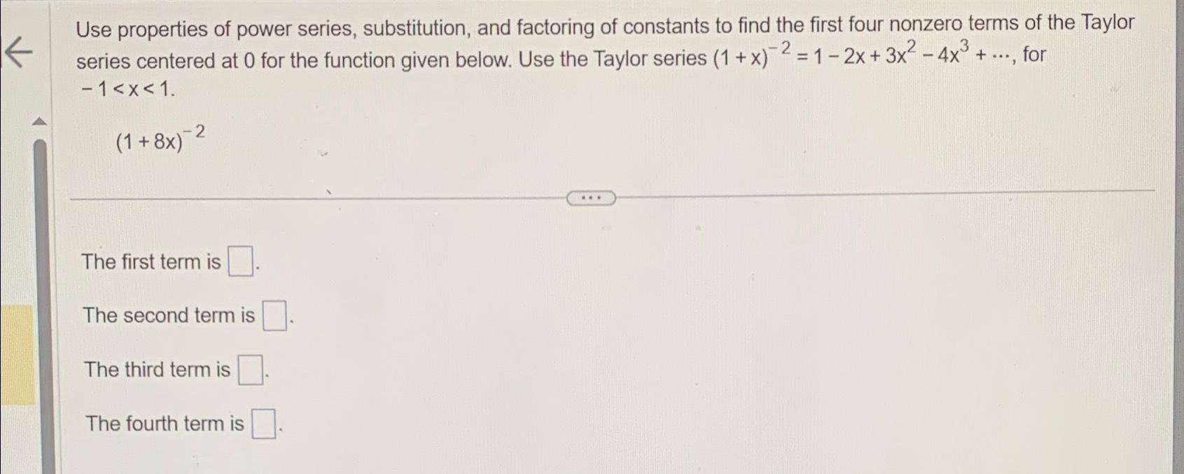 Solved Use properties of power series, substitution, and | Chegg.com