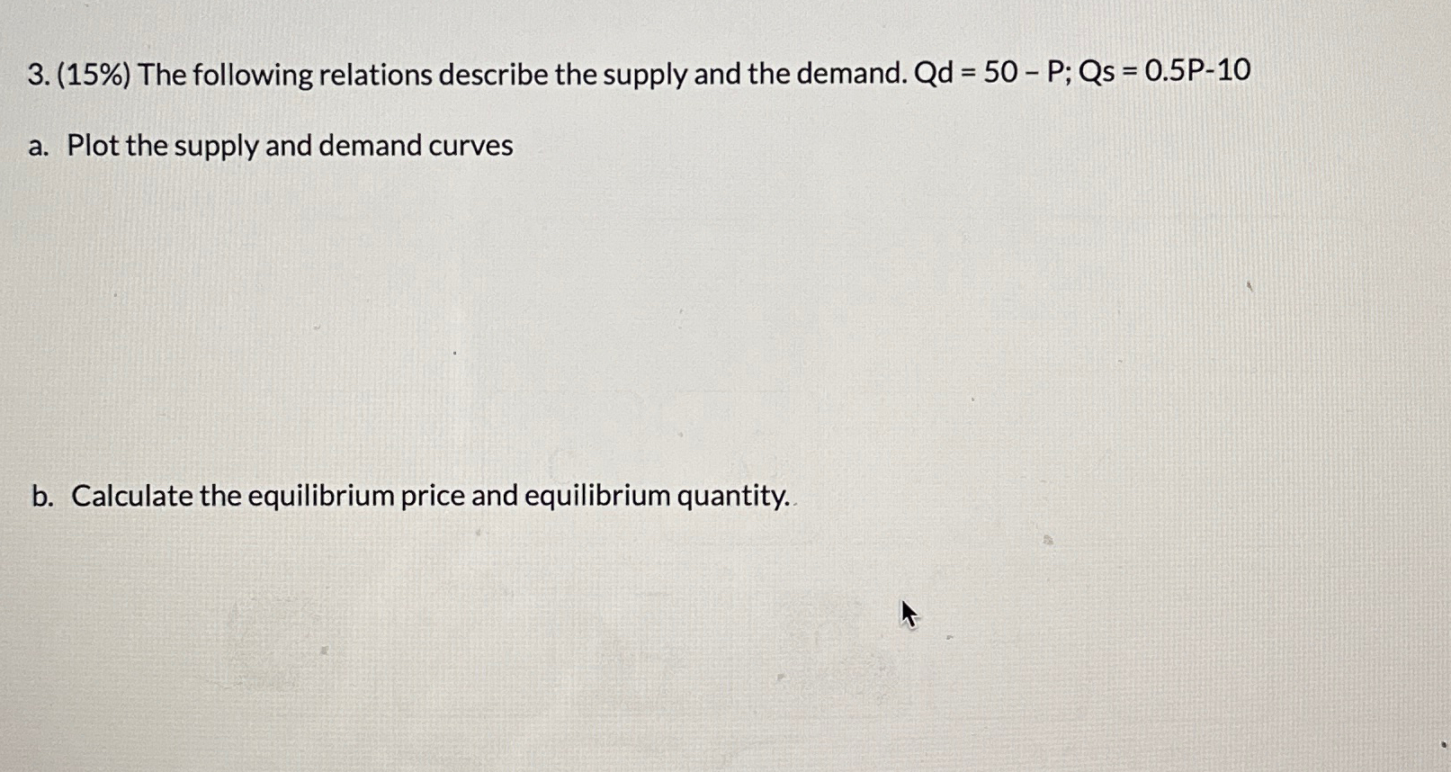 Solved (15%) ﻿The following relations describe the supply | Chegg.com