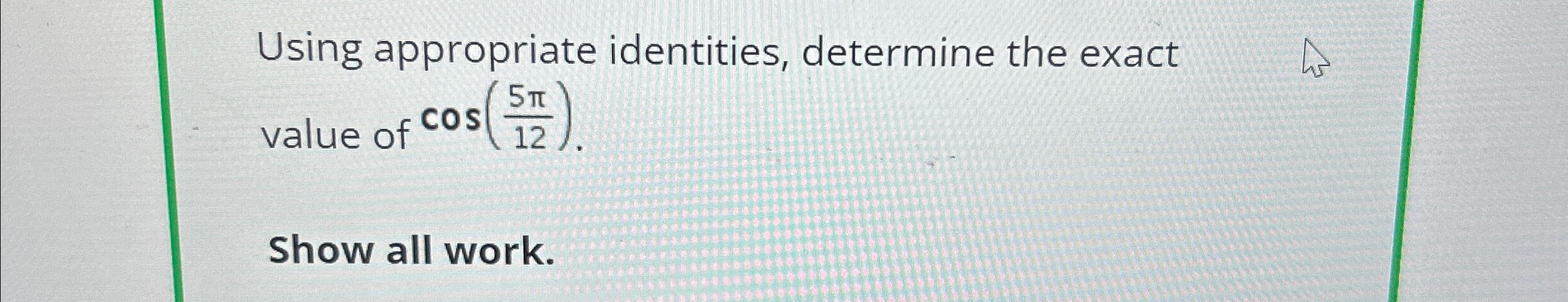 Solved Using appropriate identities, determine the exact | Chegg.com