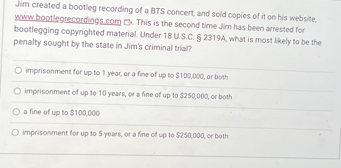Solved Jim created a bootleg recording of a BTS concert, and | Chegg.com