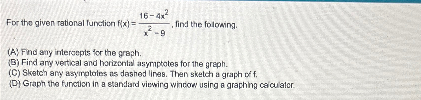 Solved For the given rational function f(x)=16-4x2x2-9, | Chegg.com