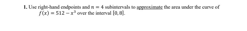 Solved 1. Use right-hand endpoints and n = 4 subintervals to | Chegg.com
