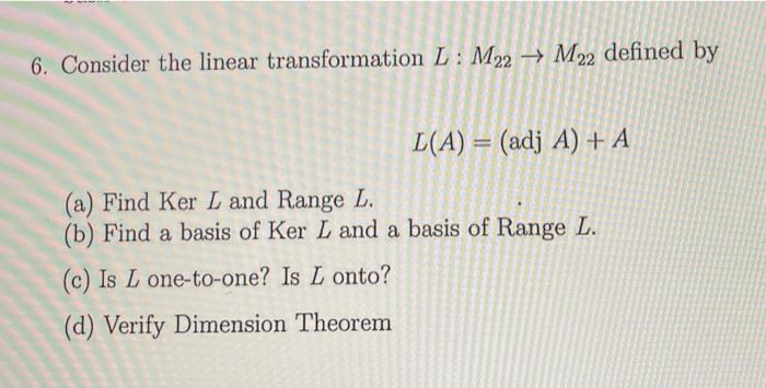 Solved 6. Consider the linear transformation L : M22 → M22 | Chegg.com