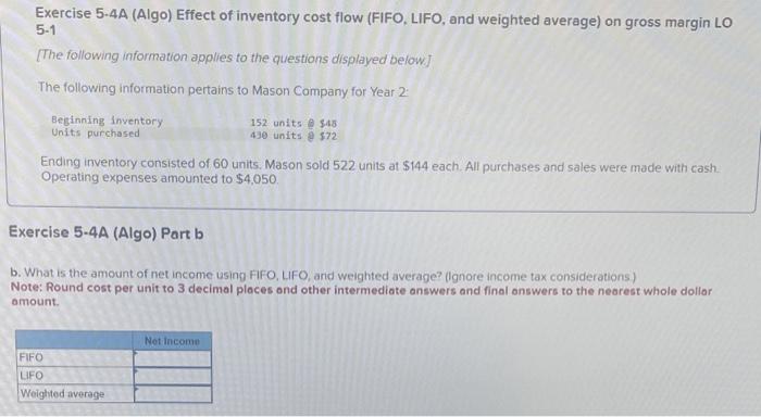 Solved Exercise 5-4A (Algo) Effect of inventory cost flow | Chegg.com