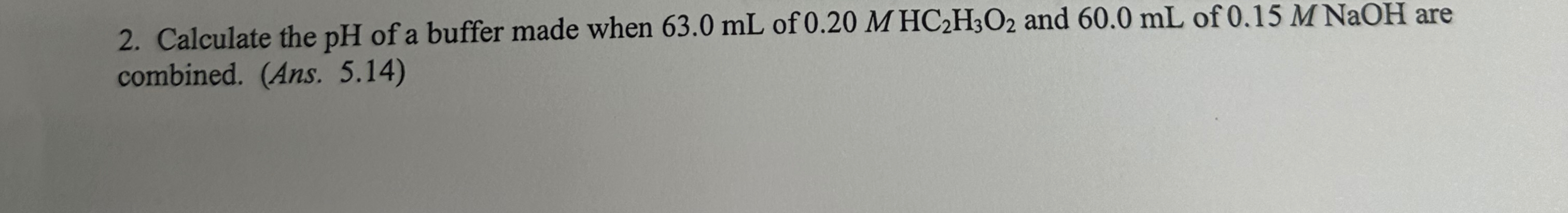 Solved Calculate the pH ﻿of a buffer made when 63.0mL ﻿of | Chegg.com