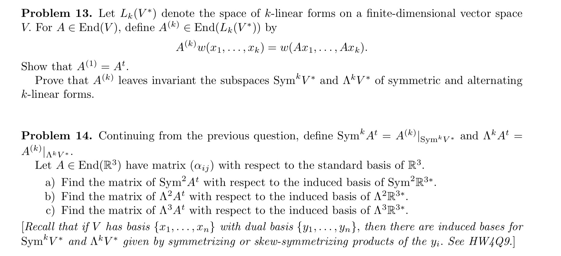Solved Problem 13. ﻿Let Lk(V**) ﻿denote the space of | Chegg.com