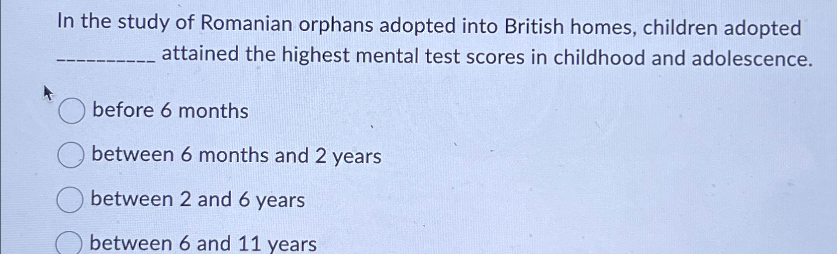 Solved In the study of Romanian orphans adopted into British | Chegg.com