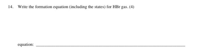 Solved 14. Write the formation equation (including the | Chegg.com