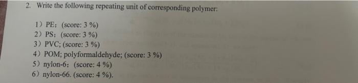 Solved 2. Write the following repeating unit of | Chegg.com