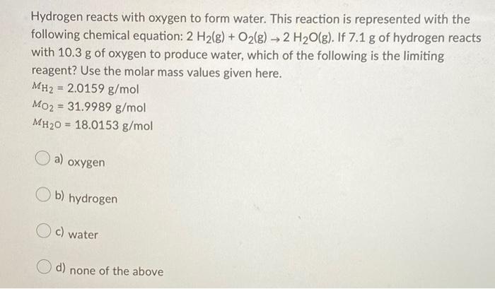 Solved Hydrogen reacts with oxygen to form water. This | Chegg.com