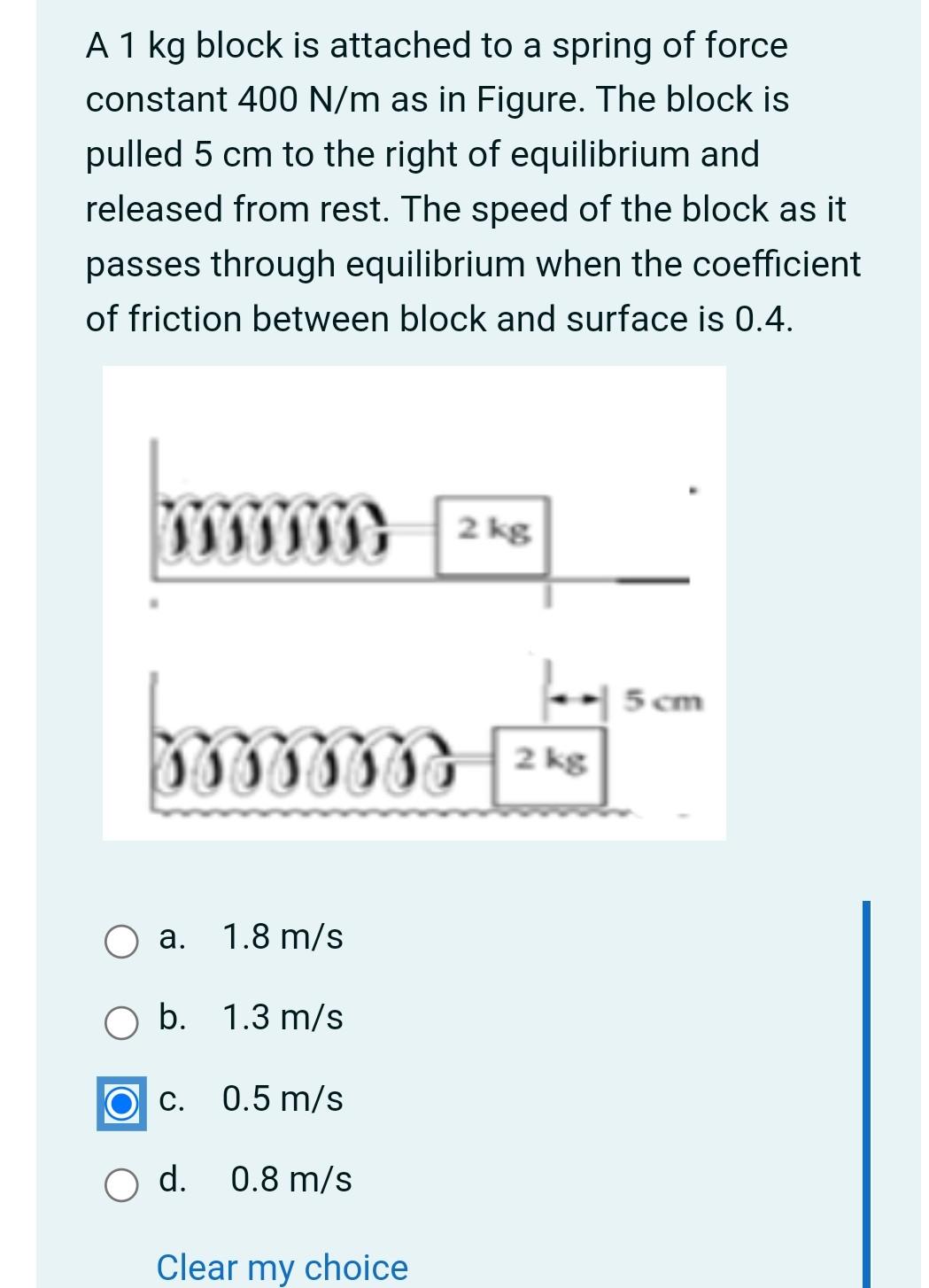 Solved A 1 kg block is attached to a spring of force | Chegg.com