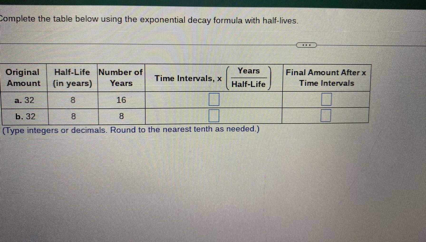 Solved iomplete the table below using the exponential decay | Chegg.com