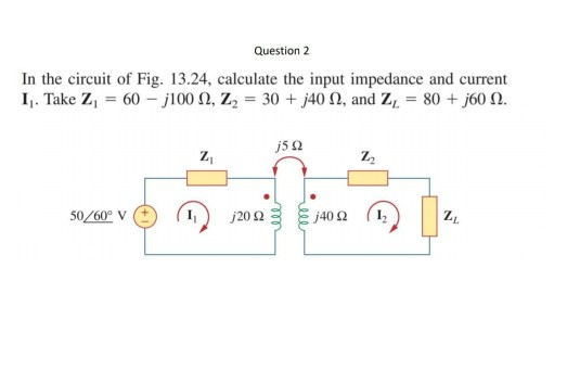 Solved Question 2 In the circuit of Fig. 13.24, calculate | Chegg.com