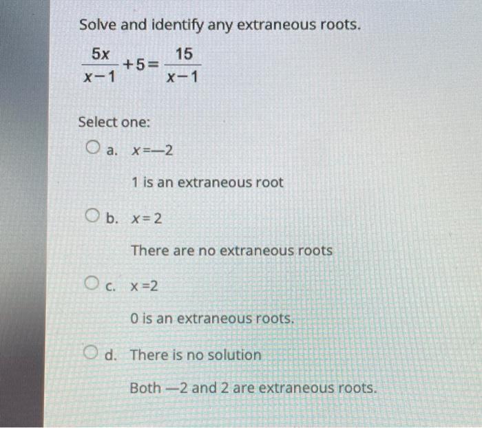 Solved Solve and identify any extraneous roots. 15 5x x-1 | Chegg.com