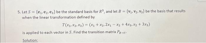 Solved 5. Let S={e1,e2,e3} be the standard basis for R3, and | Chegg.com