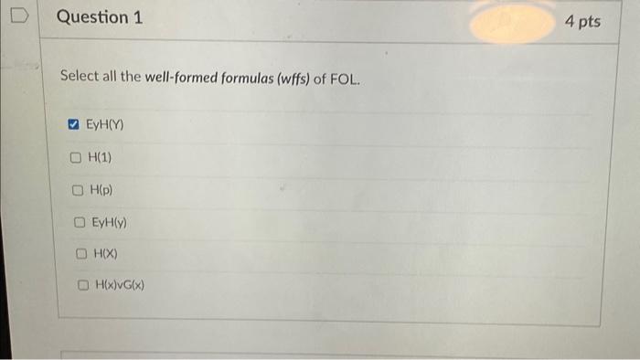 Question 1 Select all the well-formed formulas (wffs) | Chegg.com