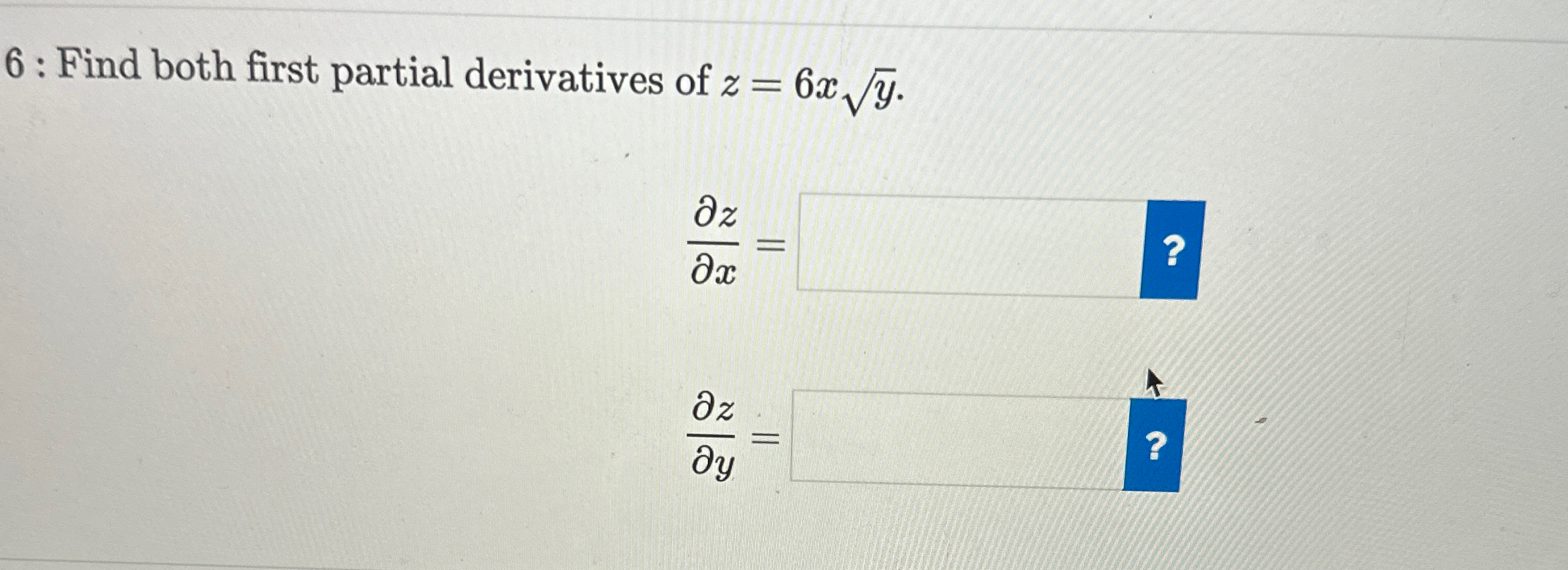 Solved 6 ﻿: Find both first partial derivatives of | Chegg.com