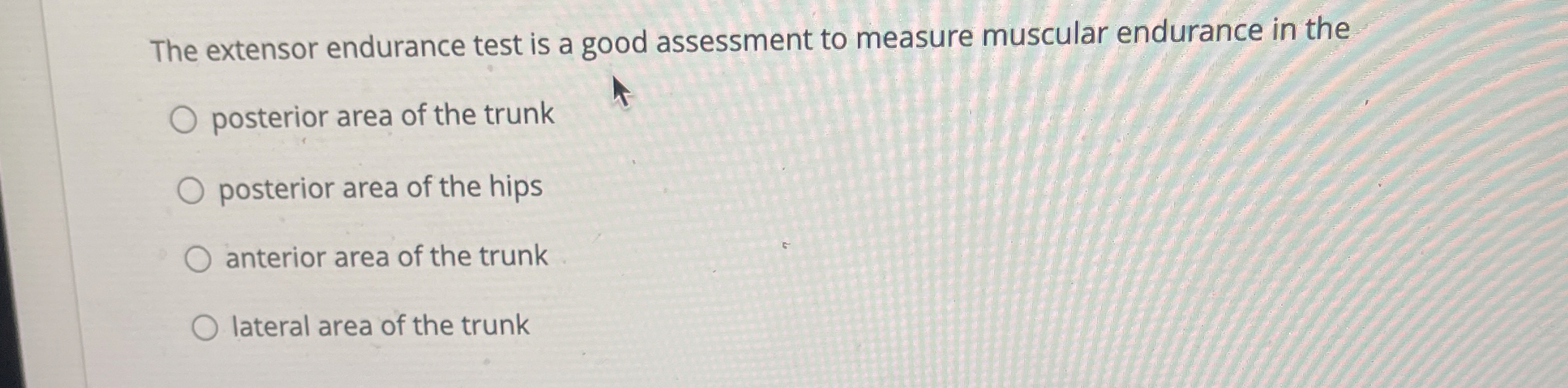 Solved The extensor endurance test is a good assessment to | Chegg.com