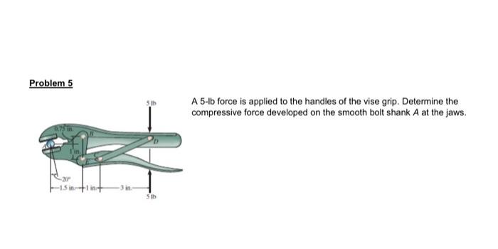 Solved Problem 5 A 5-lb force is applied to the handles of | Chegg.com