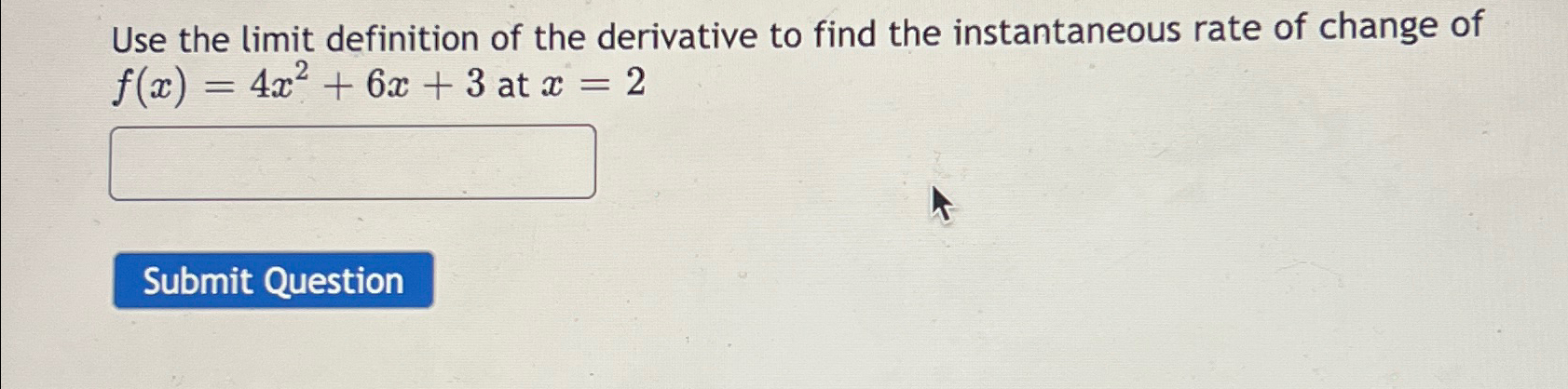 Solved Use the limit definition of the derivative to find | Chegg.com