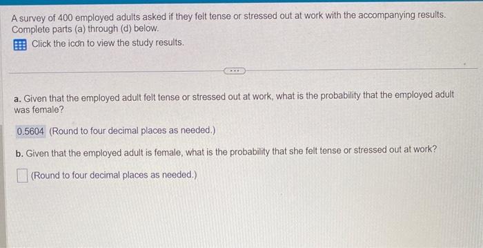 A survey of 400 employed adults asked if they felt | Chegg.com