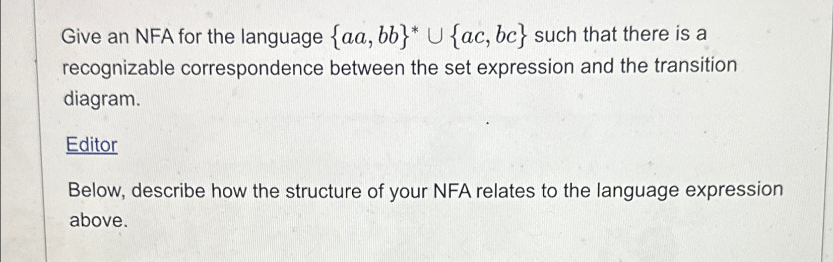 Solved Give an NFA for the language {aa,bb}**∪{ac,bc} ﻿such | Chegg.com