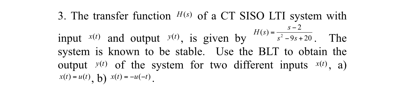 Solved The transfer function H(s) ﻿of a CT SISO LTI system | Chegg.com