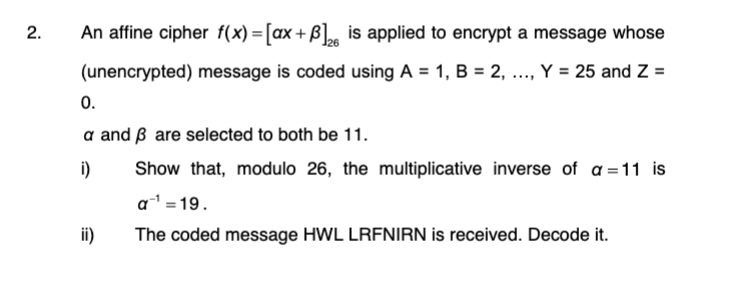Solved An affine cipher f(x)=[αx+β]26 ﻿is applied to encrypt | Chegg.com