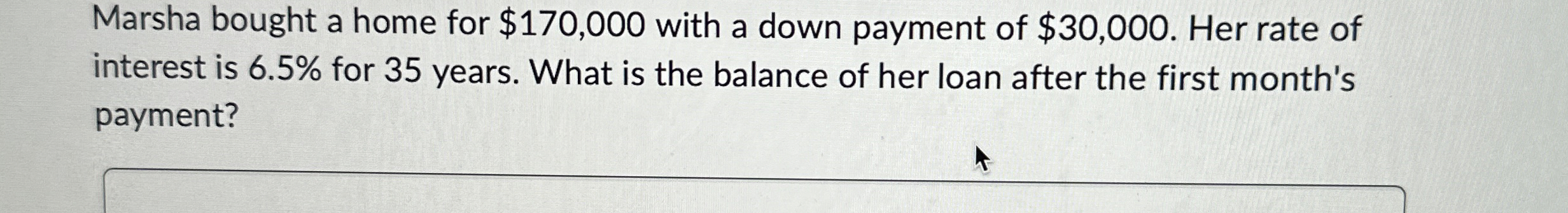 Solved Marsha bought a home for $170,000 ﻿with a down | Chegg.com