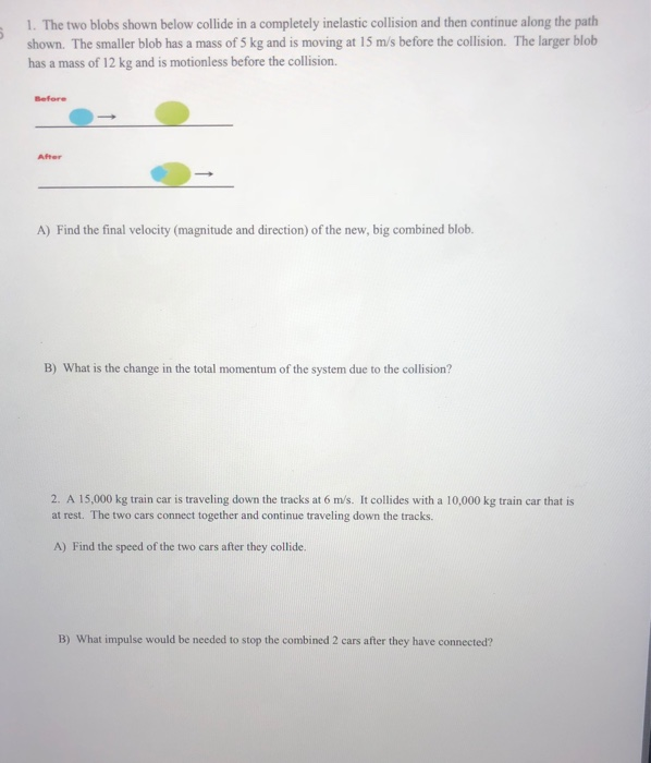 Solved 1. The two blobs shown below collide in a completely | Chegg.com