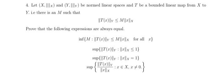 Solved 4. Let (X,∥∥X) and (Y,∥∥Y) be normed linear spaces | Chegg.com