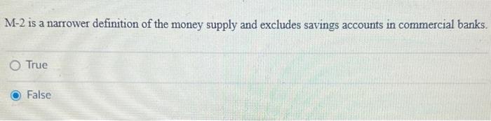 Solved M-2 is a narrower definition of the money supply and | Chegg.com