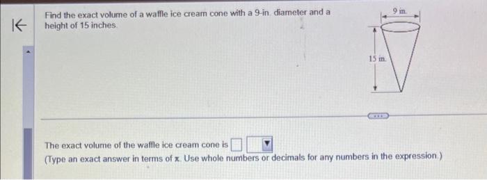 Solved Find the exact volume of a waffle ice cream cone with | Chegg.com