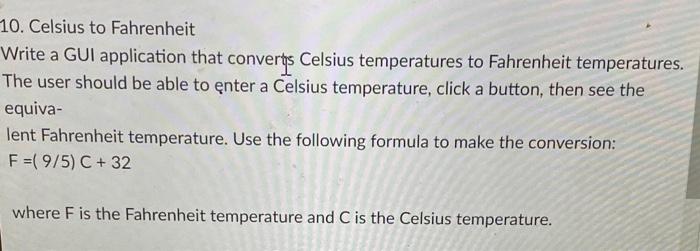 Solved 10. Celsius to Fahrenheit Write a GUI application | Chegg.com