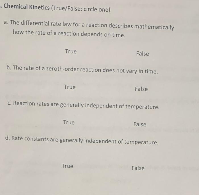 Solved Chemical Kinetics (True/False; circle one) a. The | Chegg.com