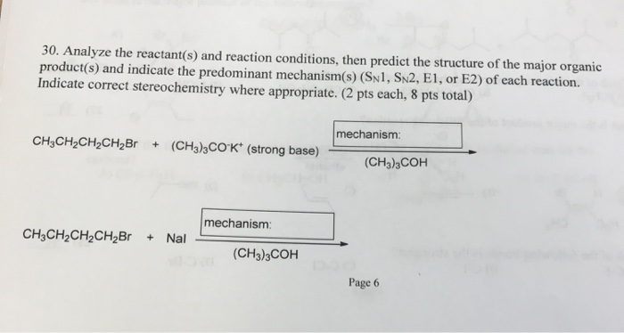Solved 30. Analyze the reactant(s) and reaction conditions, | Chegg.com