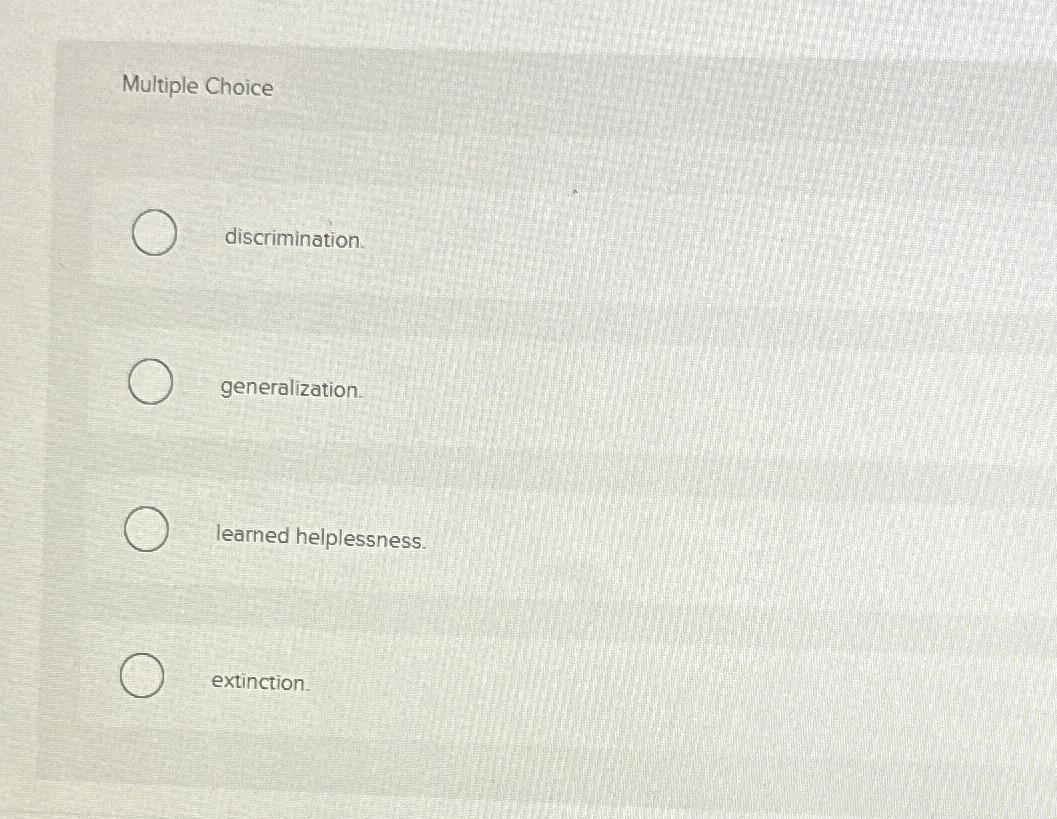 Solved Multiple Choicediscrimination.generalization.learned | Chegg.com