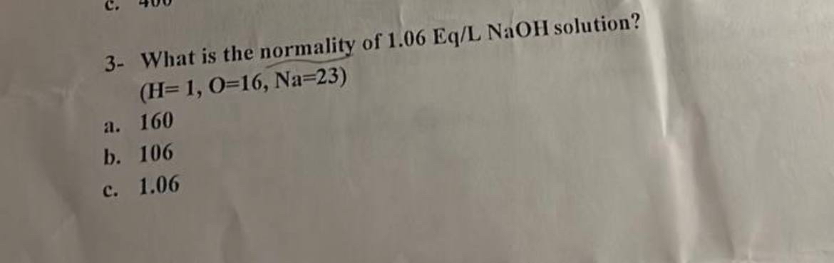 Solved 3- ﻿What is the normality of 1.06EqLNaOH | Chegg.com