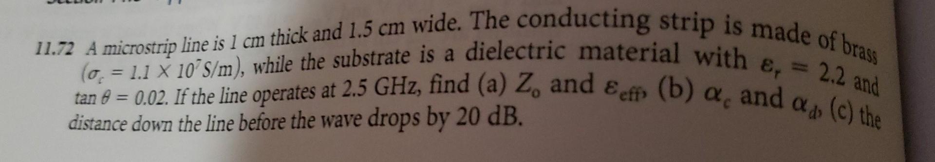 Solved 11.72 A microstrip line is 1 cm thick and 1.5 cm | Chegg.com