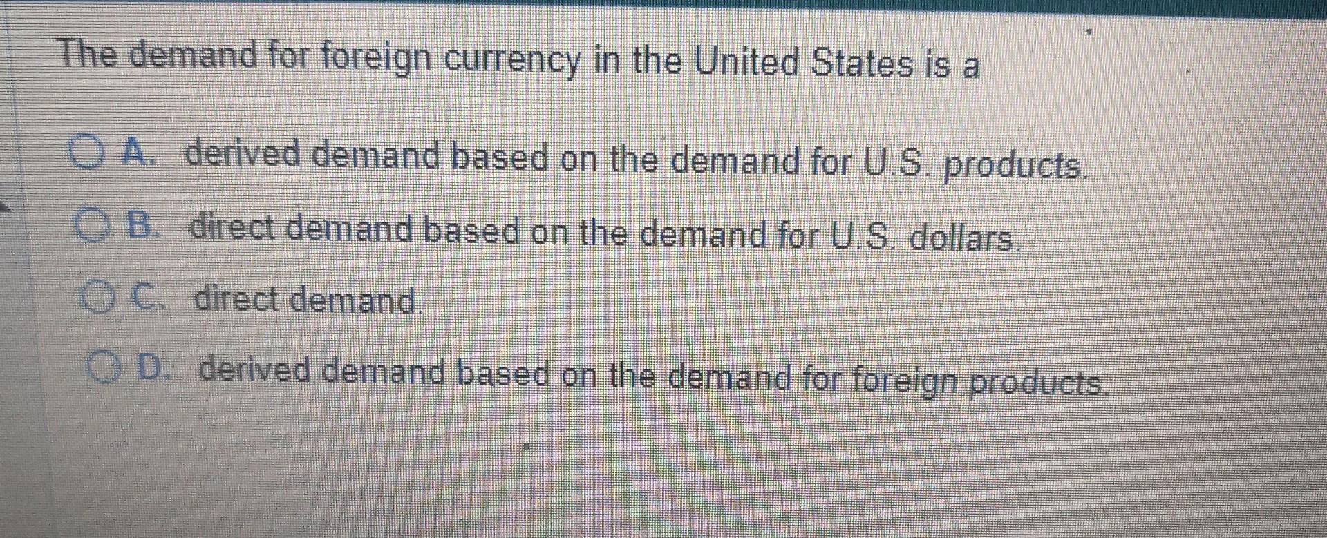 Solved The demand for foreign currency in the United States | Chegg.com