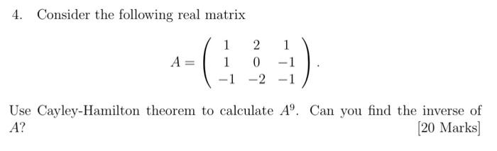 Solved 4. Consider the following real matrix | Chegg.com
