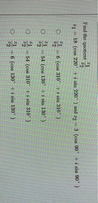 Solved Find the quotient 21 18 (cos 220° + i sin 220° ) and | Chegg.com