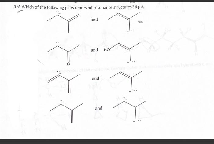Solved 161 Which of the following pairs represent resonance | Chegg.com