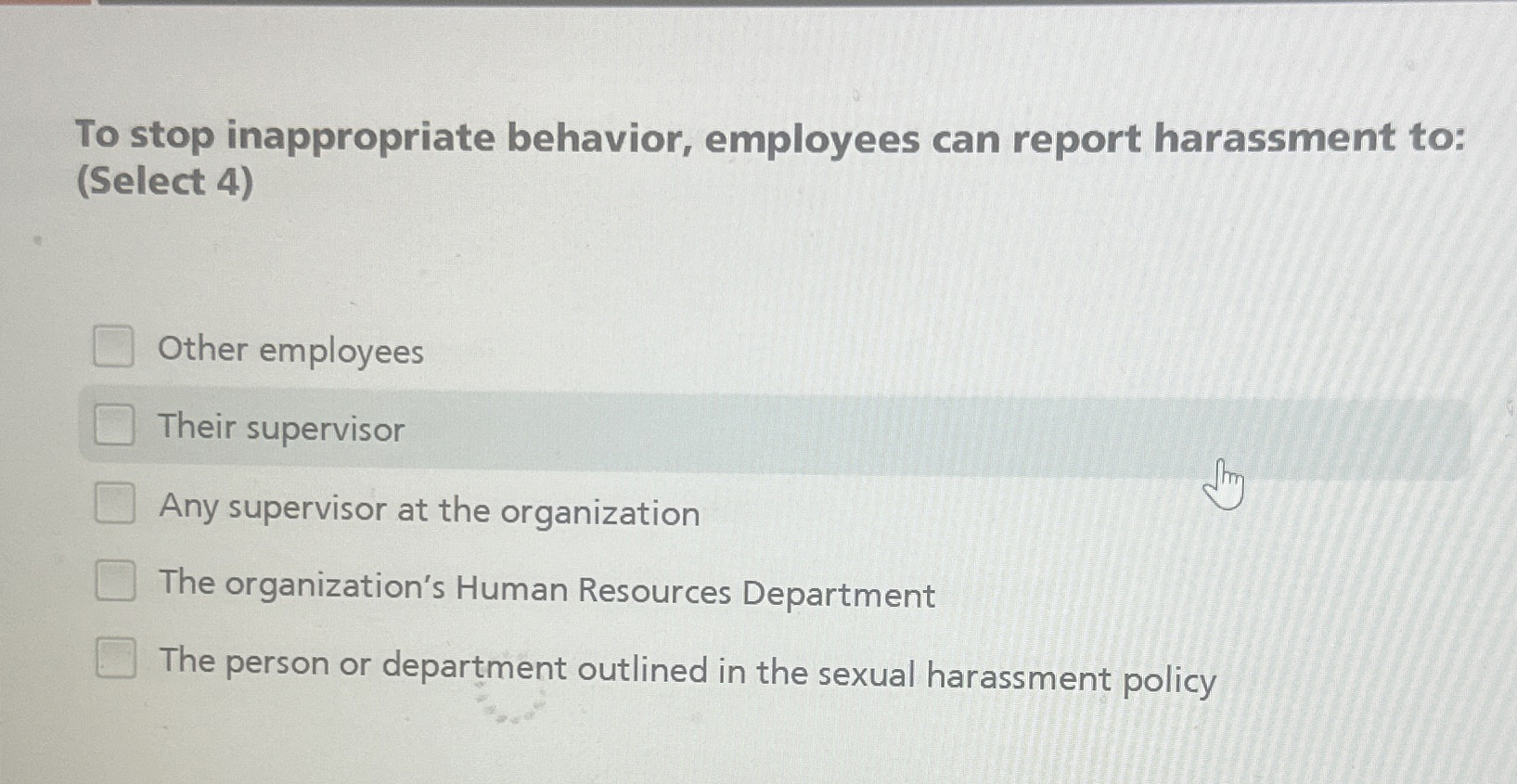 Solved To stop inappropriate behavior, employees can report | Chegg.com